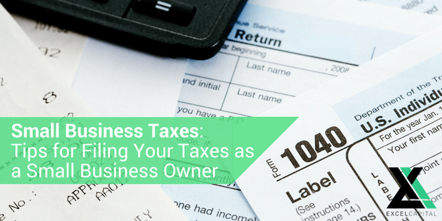 Small Business Tax Tips for Filing Your Taxes | Excel Capital