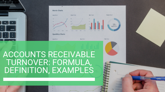 Accounts Receivable Turnover - Everything You Need to Know